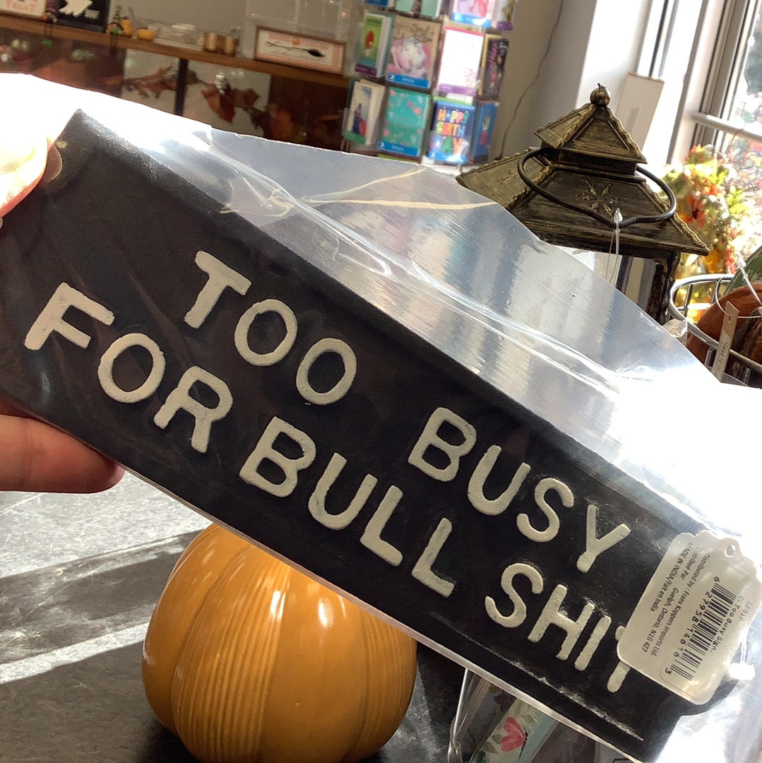 Too busy sign – Foxboro Fork in the Road & HBS Landscape Supplies